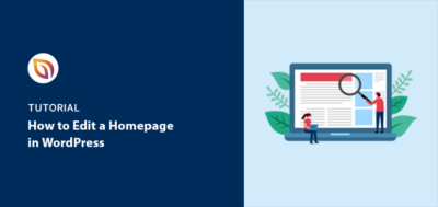 How to Edit Homepage in WordPress (3 Ways for Beginners)
