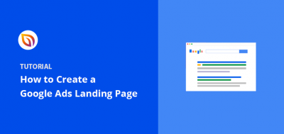 How to Create a Google Ads Landing Page That Converts (2025)