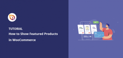 How to Display Featured Products in WooCommerce (3 Ways)