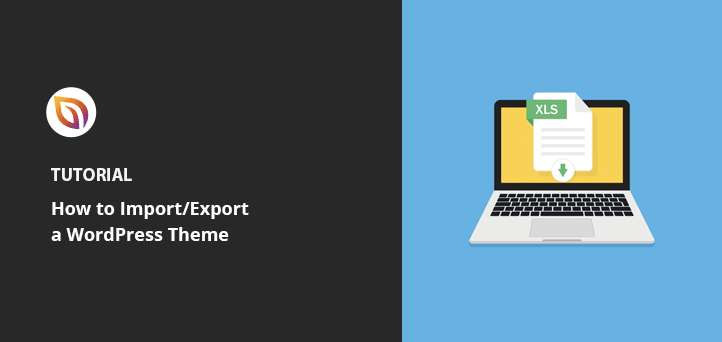 How To Export A WordPress Theme Import To Another Site 