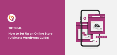 How to Set Up an Online Store in WordPress (Ultimate Guide)