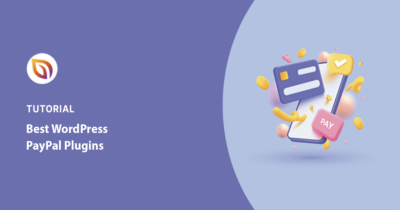 9+ Best WordPress PayPal Plugins for Easier Payments in 2025